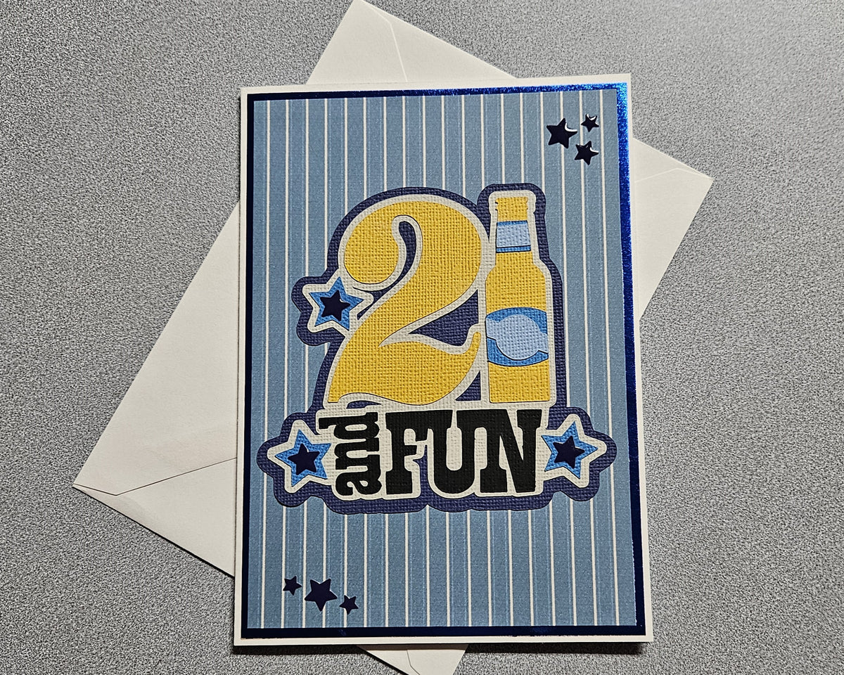 21 and Fun Birthday Card – Scrap Happy Moms